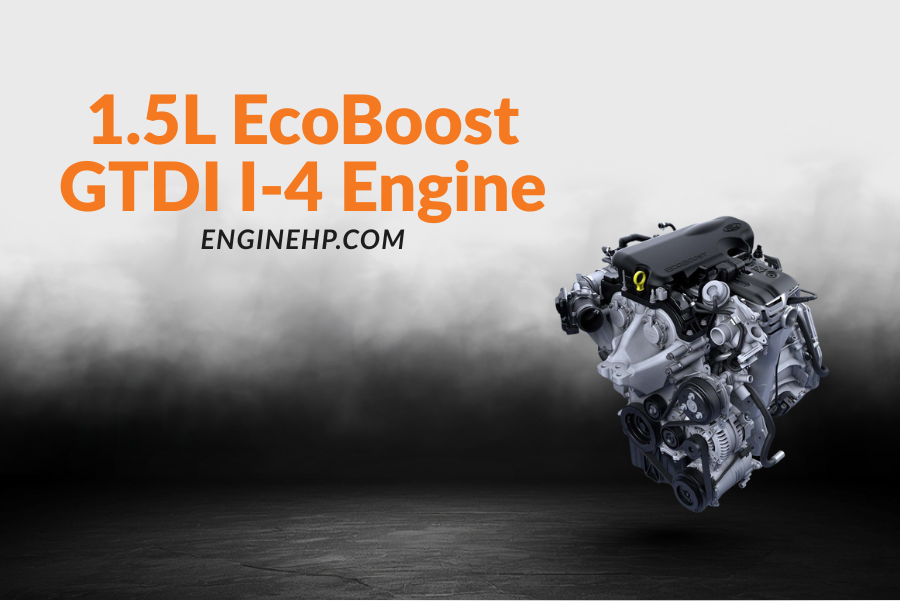 Ford Engines: 1.5L EcoBoost GTDI I-4 Engine Hp, Reliability, and ...