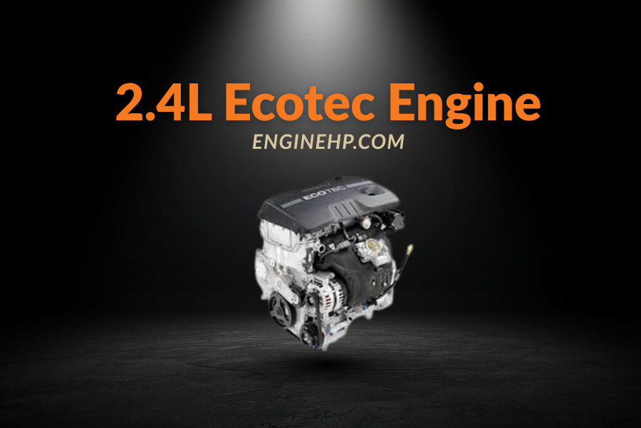GM Engines: 2.4L Ecotec Engine Hp, Reliability, and Performance - ENGINE HP